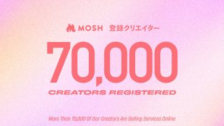 ネットでサービスが売れるMOSH、登録クリエイター数70,000人を突破！GMV昨対比300%、累計サービス購入数は140万件以上に | MOSH Magazine